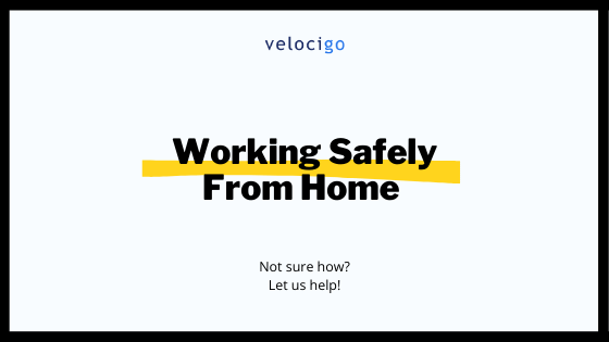 Working From Home Safety Tips » Velocigo
